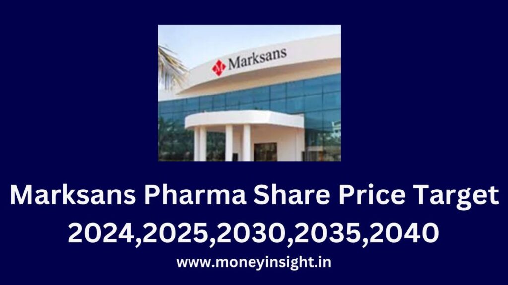 Marksans Pharma Share Price Target 2024,2025,2030,2035,2040 - MoneyInsight