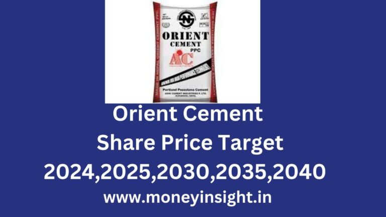 Orient Cement Share Price Target 2024,2025,2030,2035,2040 - MoneyInsight