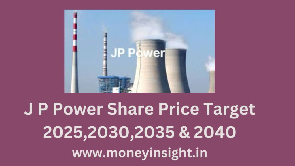 JP Power Share Price Target 2025,2030,2035 & 2040 - MoneyInsight